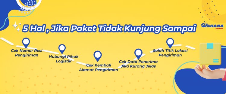 5 Hal yang Harus Dilakukan Jika Paket Tidak Kunjung Sampai - Wahana ...